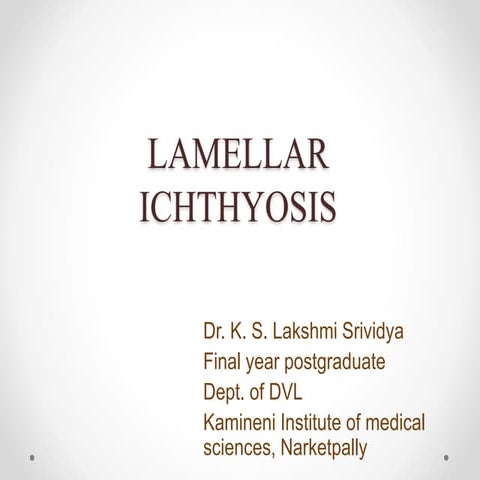 Lamellar ichthyosis: Discussion | PPTX