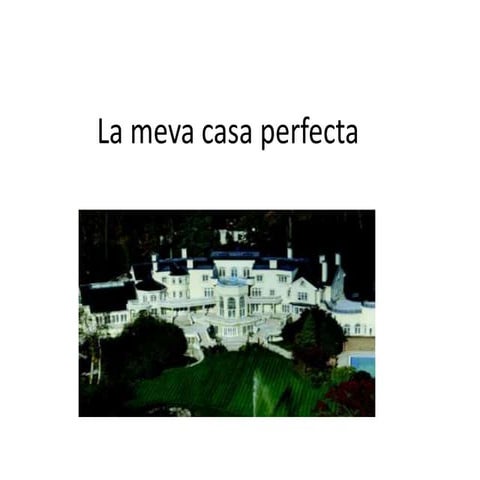 La meva casa perfecta | PPTX