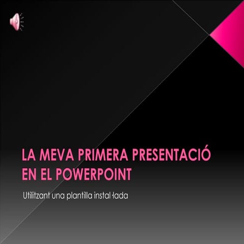 La meva primera presentació en el powrpoint | PPTX