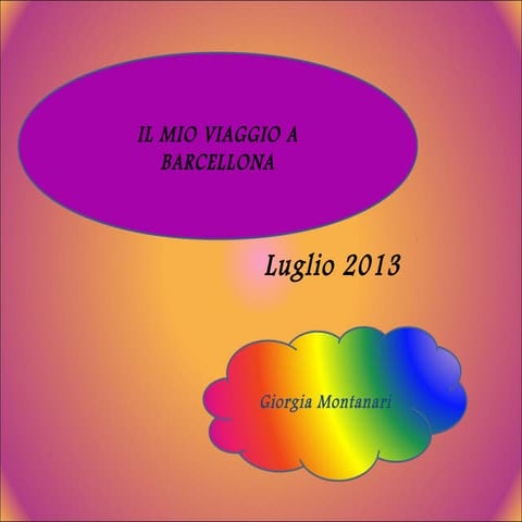 La mia vacanza a Barcellona.Giorgia | PPT