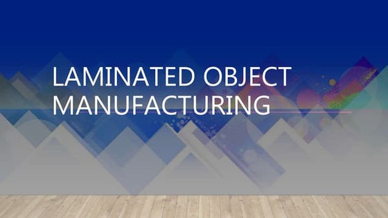 Laminated object manufacturing | PPTX