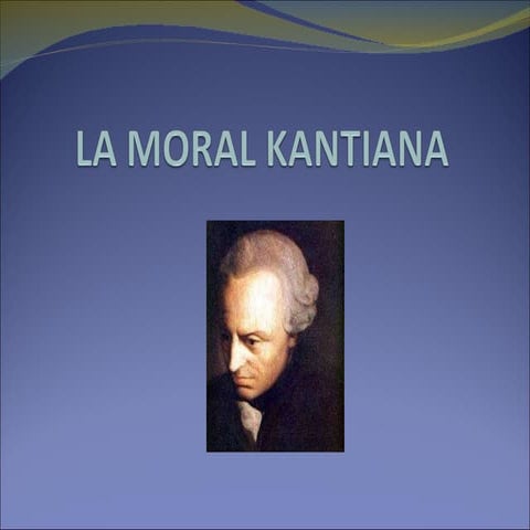 La moral kantiana | PPT