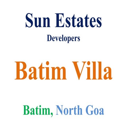 Sun Estates Batim Villa Goa Call - 9811022205 | PPTX