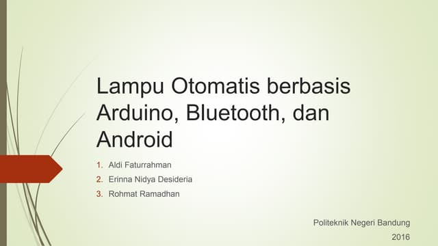 Lampu Otomatis Berbasis Arduino Bluetooth Dan Android Pptx