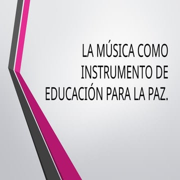 LA MUSICA COMO INSTRUMENTO PARA LA PAZ..pptx