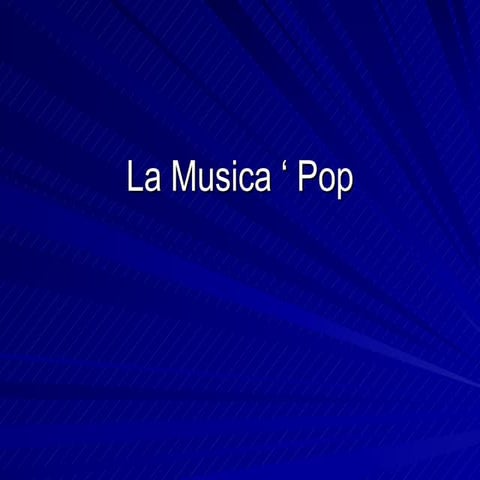 La musica ‘ pop | PPT