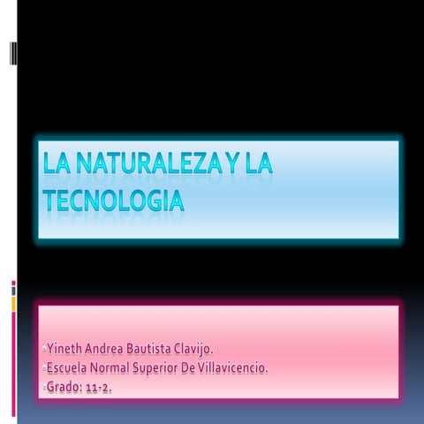 La naturaleza y la tecnologia | PPTX