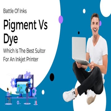 Pigment Vs Dye Ink: Battle Of The Inks 2021 | PDF