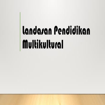 Landasan Pendidikan Multikultural di indonesia | PPT
