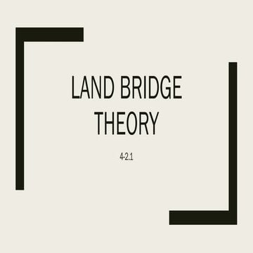 Land Bridge Theory and effect on Migratiob | PPSX