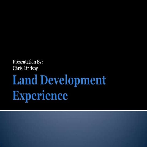 Land Development Experience Exhibit | PPT