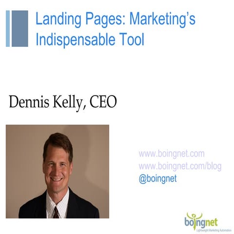 Landing Pages - Marketing's Indispensable Tool. 2/23/15 Presentation - Boston Marketing ...