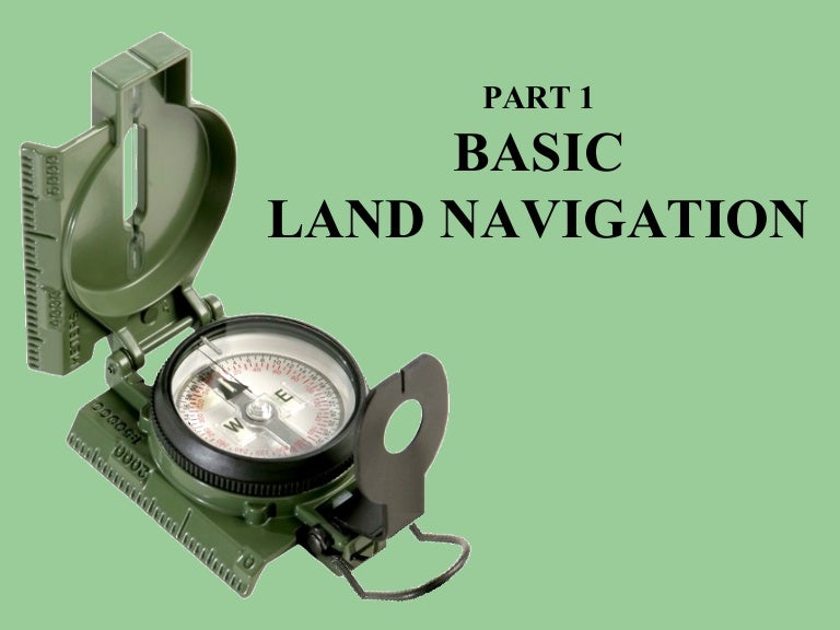 Land navigation part 1 Land navigation part 1