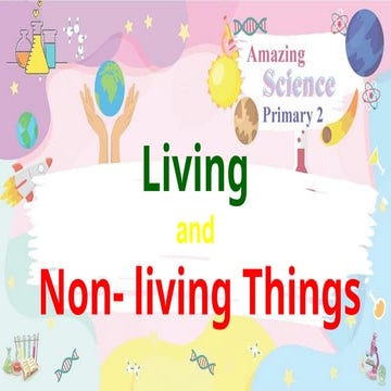 Understanding Living and Non-Living Things: Identifying Their ...