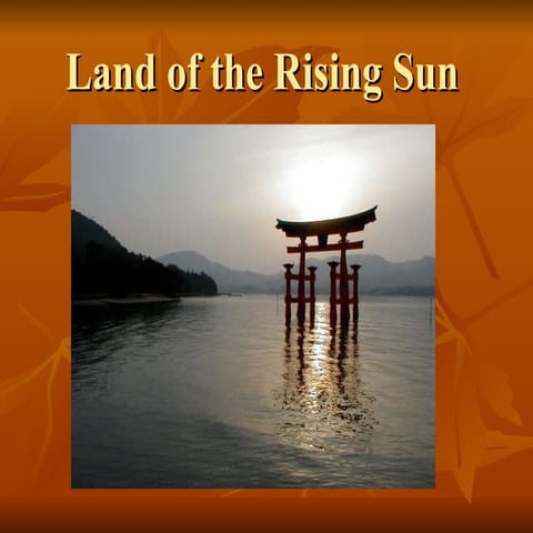 Land Of The Rising Sun | PPT