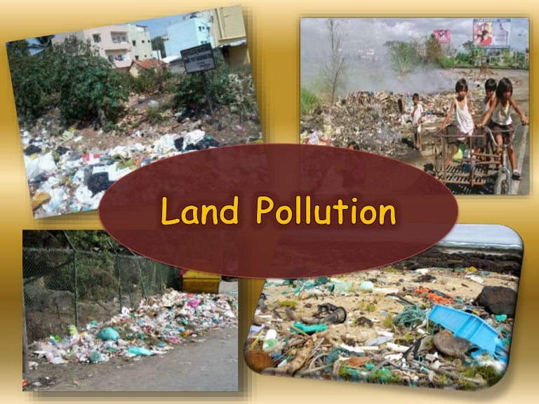 Land pollution and Thermal Pollution