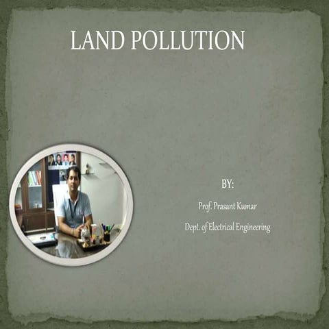 Land pollution | PPTX | Indoor Environmental Quality | Home & Garden