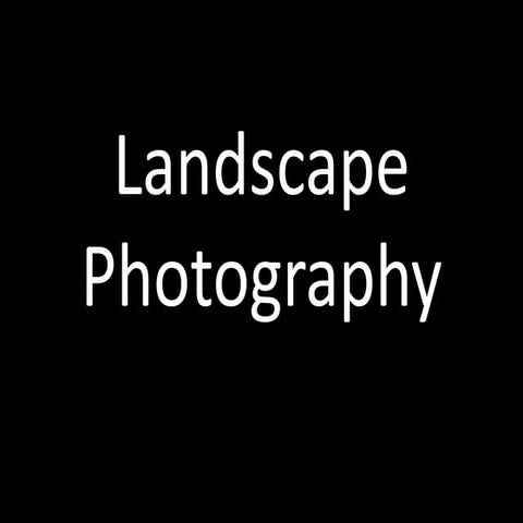 Landscape Photography | PPTX