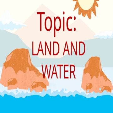 Land and water calcification . land - hill, mountain, valley, plain ...