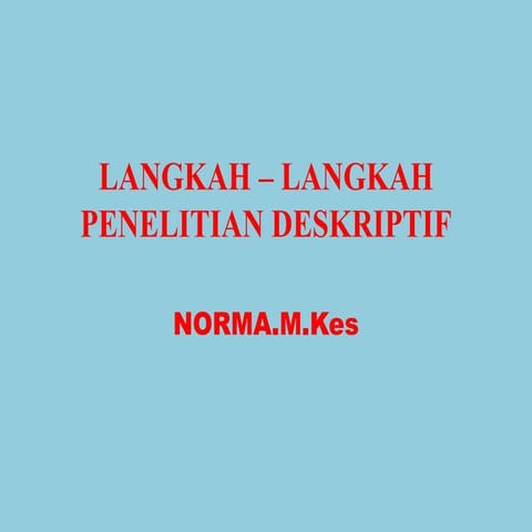 Langkah – langkah penelitian deskriptif | PPTX