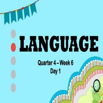 LANGuage Grade 1_Lesson,_Q4_WK6_PPT.pptx