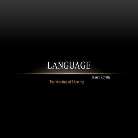 Language: The Meaning of Meaning (powerpoint) | PPTX