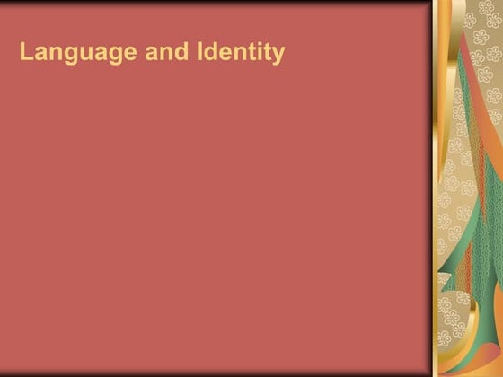 LANGUAGE AND IDENTITY | PPT