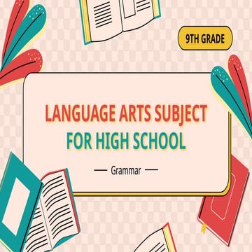 Language Arts for High School - 9th Grade_ Grammar _ by Slidesgo.pptx