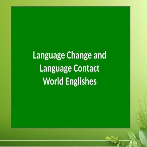 Language Change and Language Contact.pptx