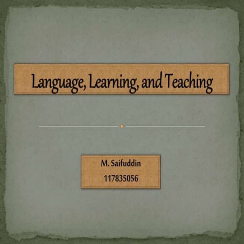Language, learning, and teaching | PPT