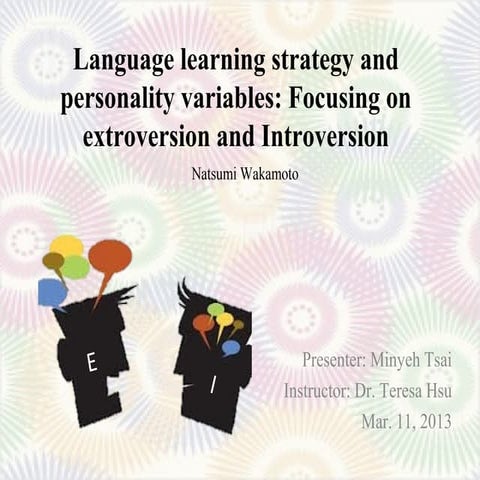 Language learning strategy and personality variables focusing on extroversion and introversion ...