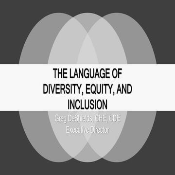 Language of Diversity Equity and Inclusion Greg DeShields.pptx