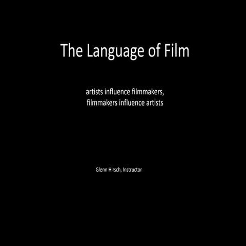 Language of Film (Artists & Filmmakers Influence Each Other) | PPTX