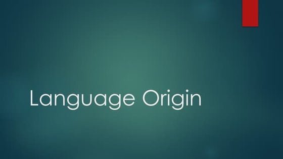 Accounts on the Origin of language and Theories | PPTX