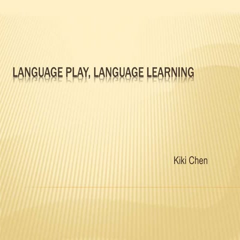 Language play, language learning | PPTX