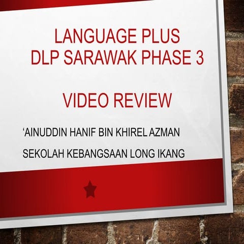 LANGUAGE PLUS DLP SARAWAK PHASE 3 VIDEO REVIEW | PPTX