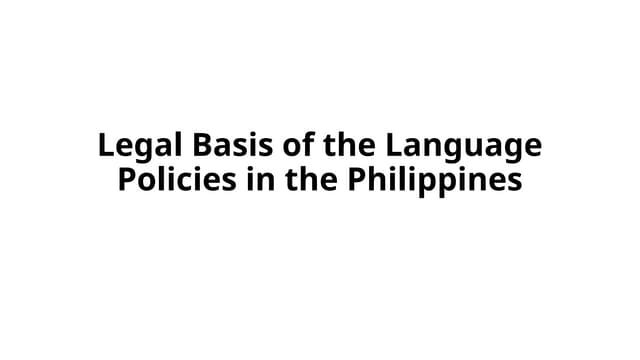 Language Policy in the Philippines and Legal Bases.pptx
