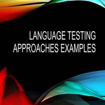 Language testing approaches examples | PPTX