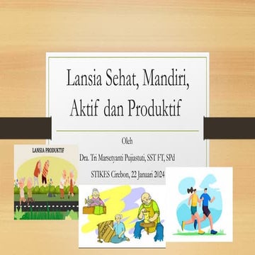 LANSIA SEHAT, MANDIRI, AKTIF DAN PRODUKTIF.pptx