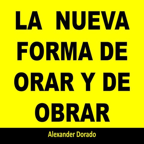 La nueva forma de orar y de obrar | PPTX