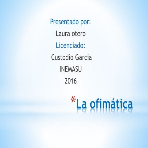 La ofimatica | PPTX | Computing | Technology & Computing