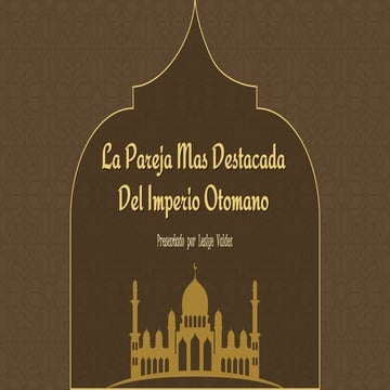 La pareja mas destacada del imperio otomano.pptx