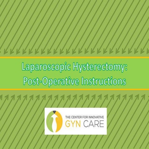 Laparoscopic Hysterectomy: Post Operative Instructions | PPTX