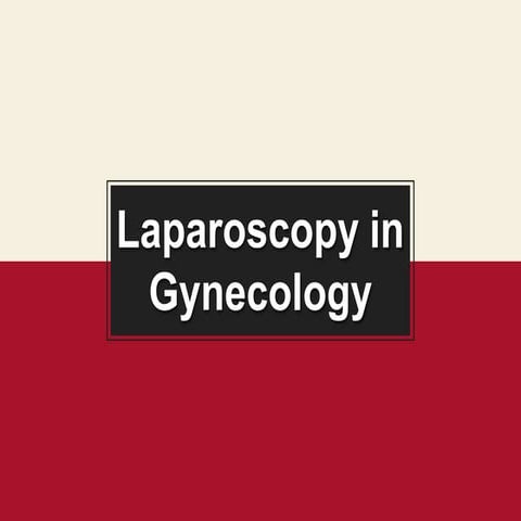 laparoscopy in gynaecology nursing students | PPTX