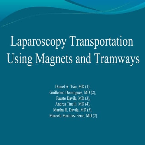 Laparoscopy Transportation using Magnets and Tramways | PPT