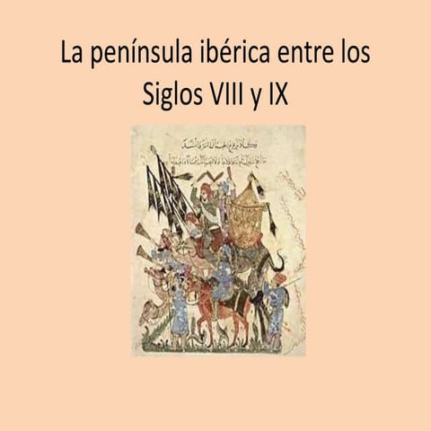 La península ibérica entre los siglos VIII y IX | PPT