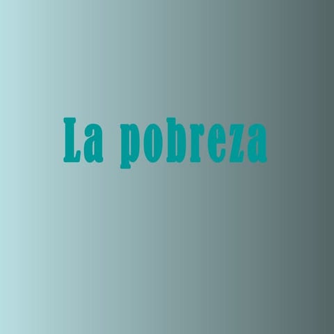 La Pobreza | PPT