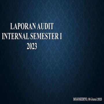 LAPORAN AUDIT INTERNAL SEMESTER 1 2023.pptx