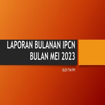 LAPORAN BULANAN IPCN MEI.pptx