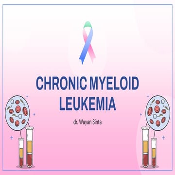 Laporan kasus chronic myeloid leukemia-ppt | PPTX